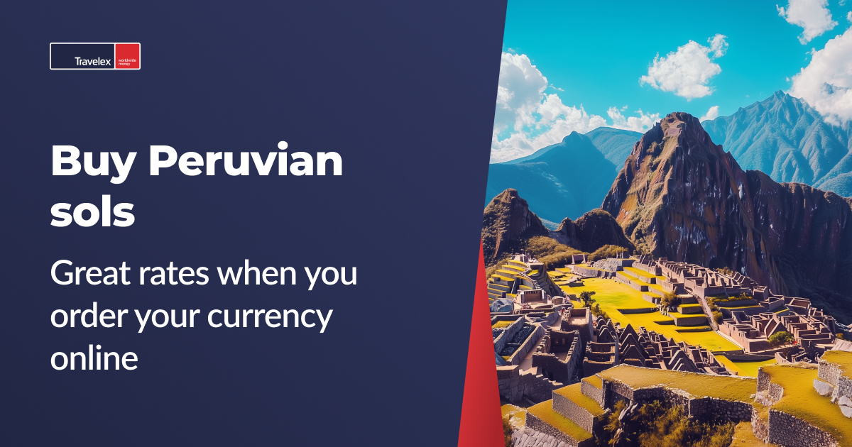 Buy Peruvian Sol (PEN) Online | Peru Currency | Travelex UK
